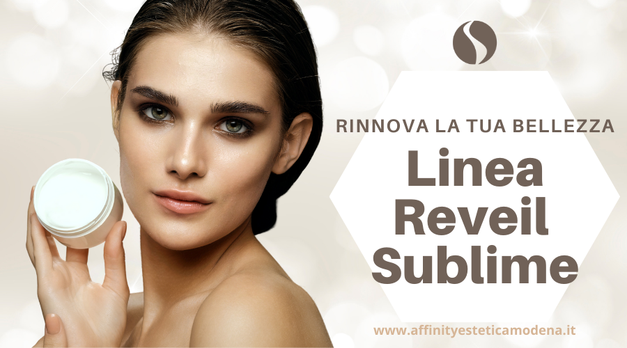Rinnova la tua Bellezza con Reveil Sublime - Estetica Affinity