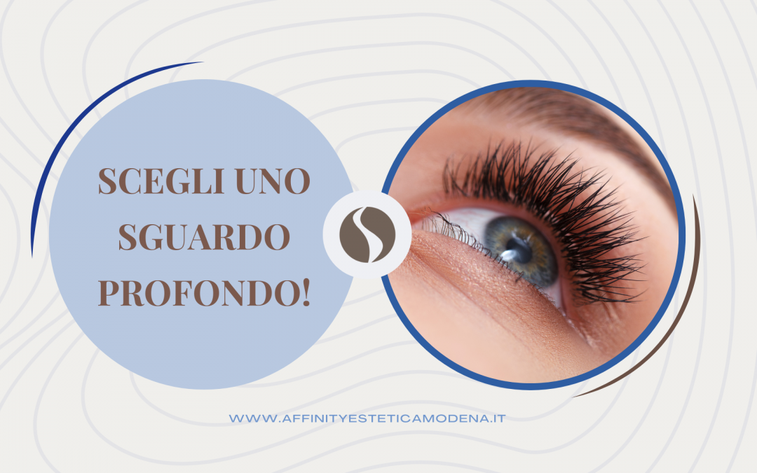Il tuo sguardo non sarà più come prima! - Estetica Affinity